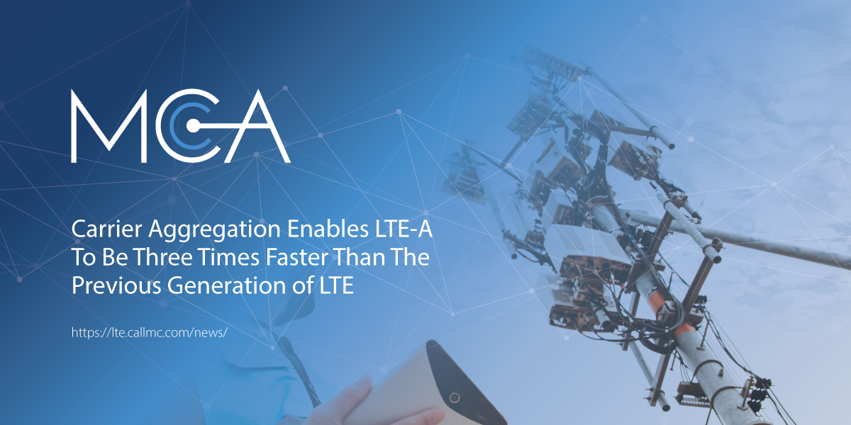 The Advantages of LTE-Advanced | MCA News
